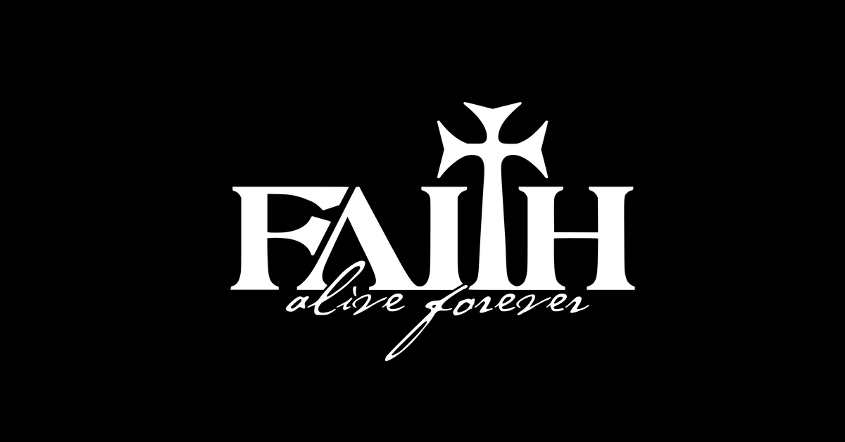 Faith Alive Forever